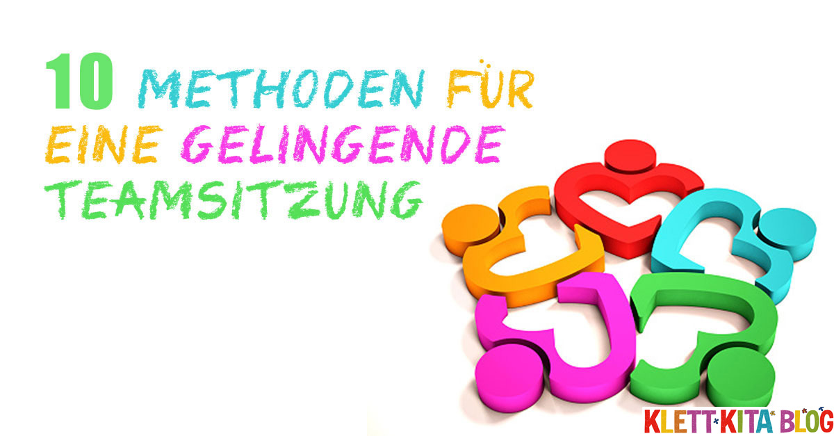 Teamsitzung in der Kita: 10 Methoden für ein gutes Gelingen! | Klett ...
